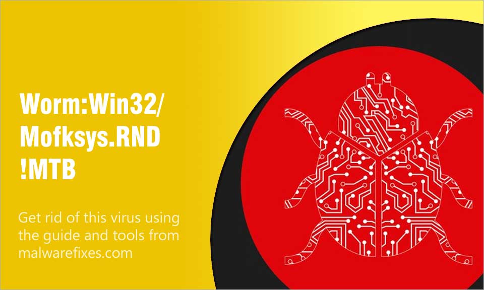 Remove Worm:Win32/Mofksys.RND!MTB Easily - MalwareFixes